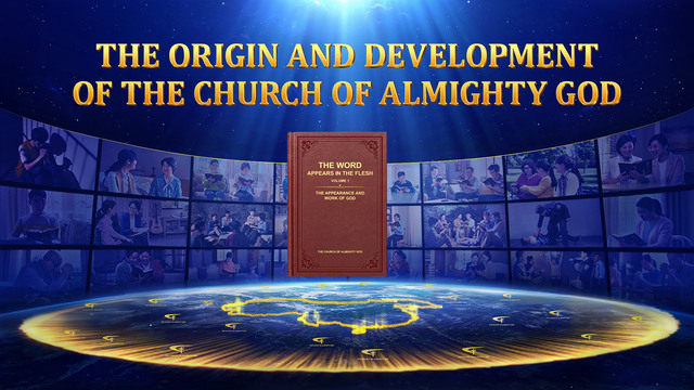 The Origin and Development of The Church of Almighty God | The Church ...