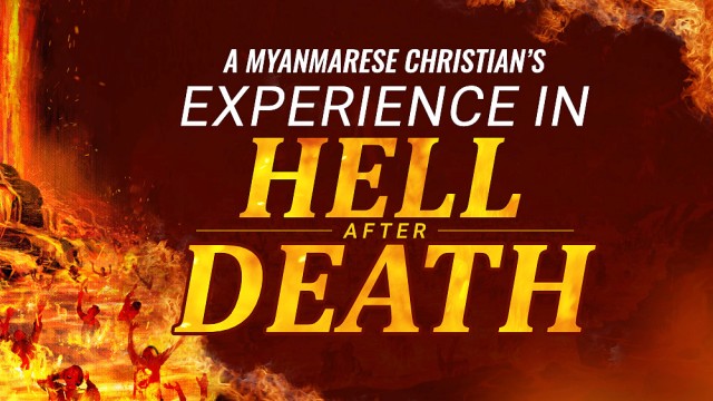 A Myanmarese Christian’s Experience in Hell After Death | The Church of ...
