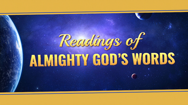 Readings of Almighty God’s Words | The Church of Almighty God
